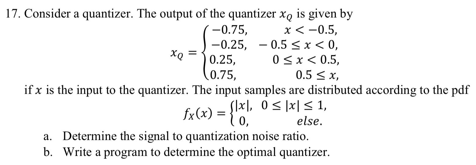 Solved 17. Consider a quantizer. The output of the quantizer | Chegg.com