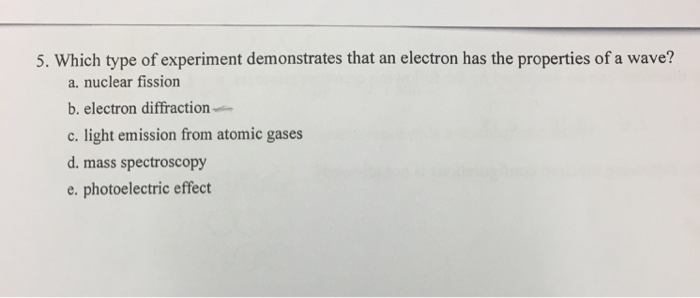 Solved 5 Which Type Of Experiment Demonstrates That An