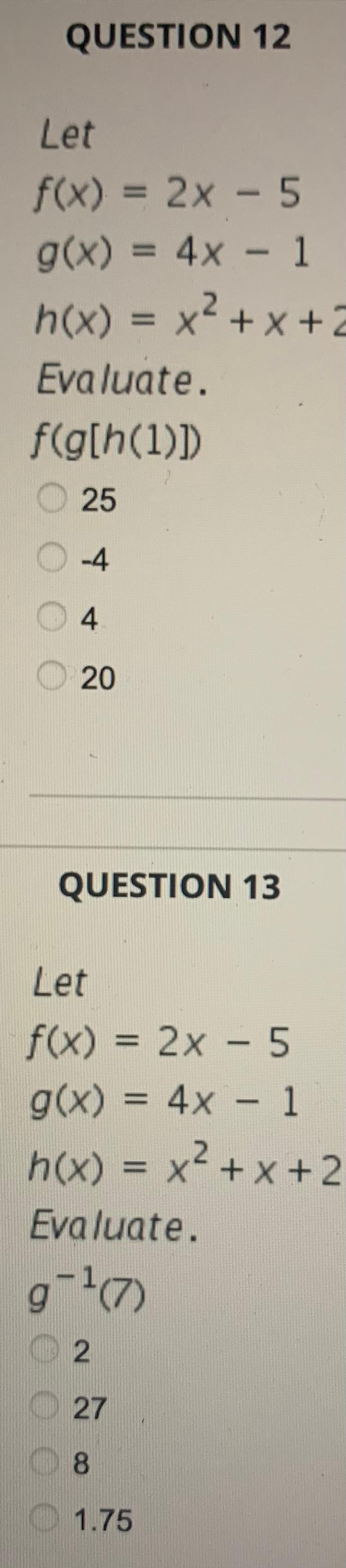 Solved QUESTION 12 Let f(x) = 2x - 5 g(x) = 4x - 1 h(x) = x2 | Chegg.com