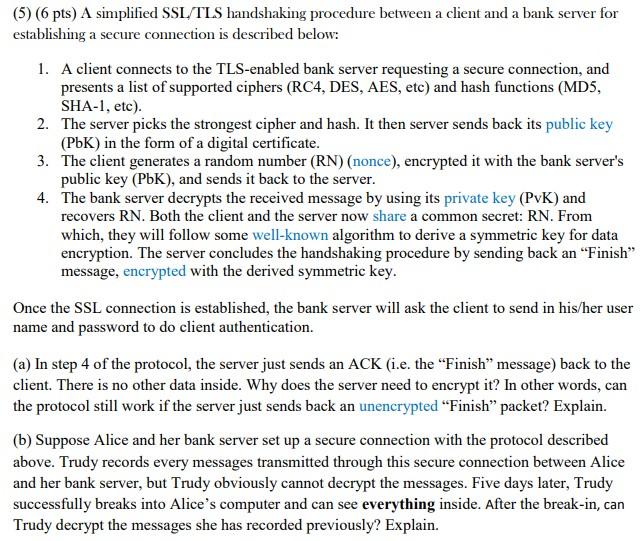 Solved (5) (6 pts) A simplified SSL/TLS handshaking | Chegg.com