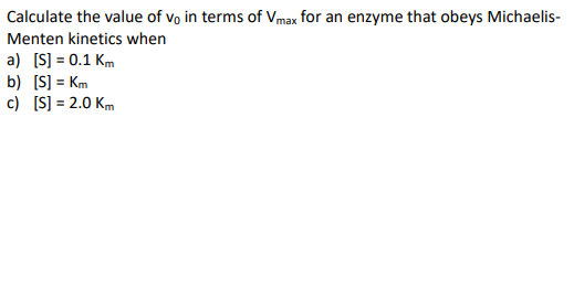 Solved Calculate the value of v0 in terms of Vmax for an | Chegg.com