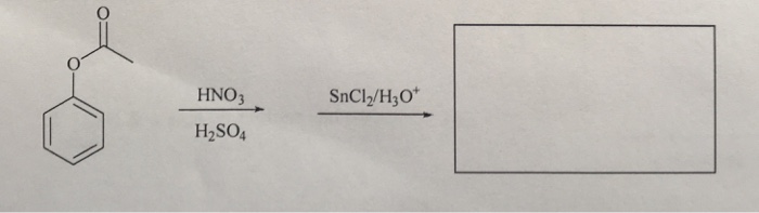 Solved HNO3 SnCl2/H3O H,so, | Chegg.com
