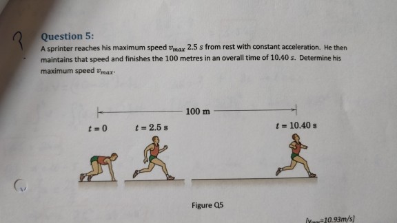Solved Question 5 A sprinter reaches his maximum speed vmax | Chegg.com