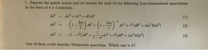 Solved 1. Express the metric tensor and its inverse for each | Chegg.com
