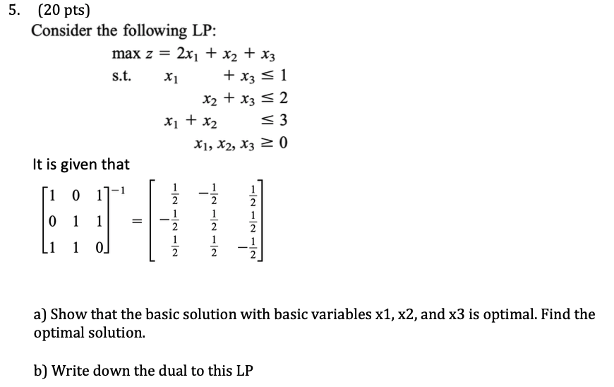 Solved 5. (20 pts) Consider the following LP: max z = 2x1 + | Chegg.com