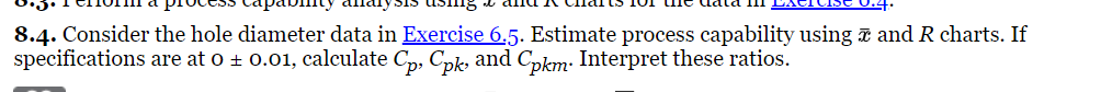 Solved 8.4. Consider the hole diameter data in Exercise 6.5. | Chegg.com