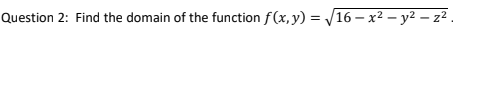 Solved Question 2: Find the domain of the function | Chegg.com