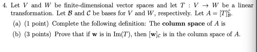 Solved 4. Let V and W be finite-dimensional vector spaces | Chegg.com