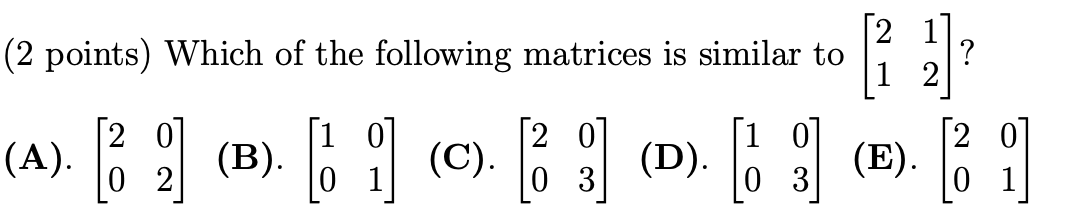 Solved (2 points) Which of the following matrices is similar | Chegg.com