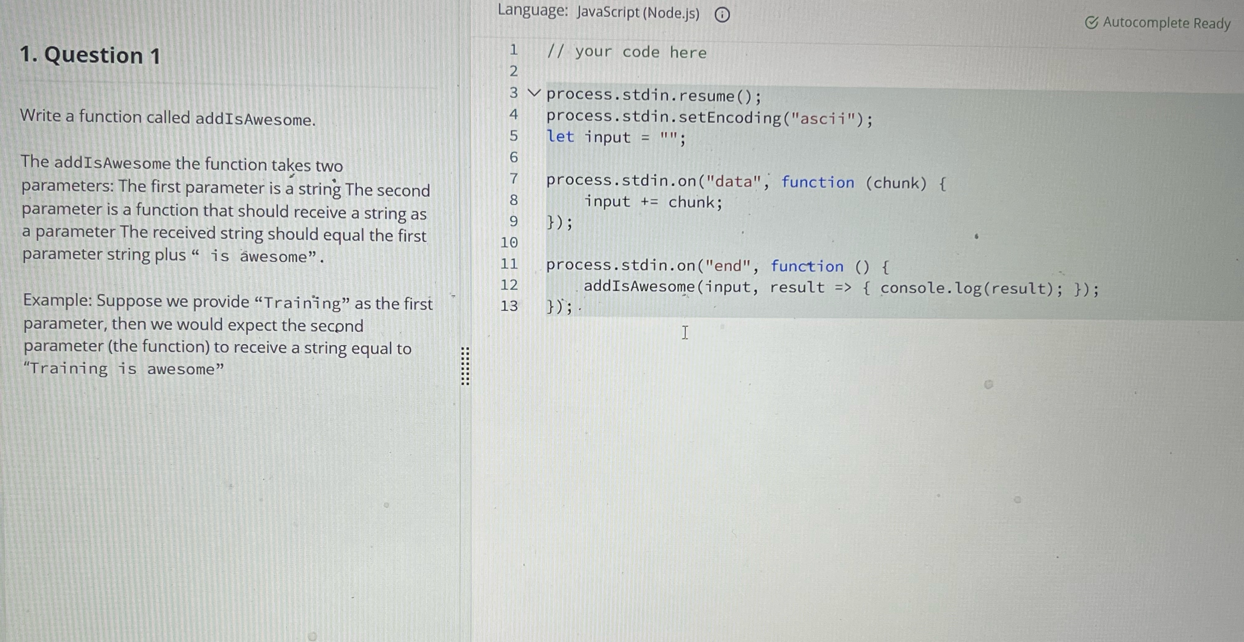 Solved 1. Question 1 Write a function called addIs Awesome. | Chegg.com