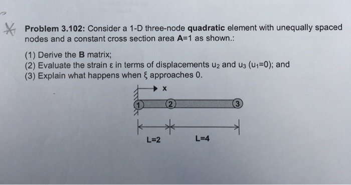 Solved Problem 3.102: Consider a 1-D three-node quadratic | Chegg.com