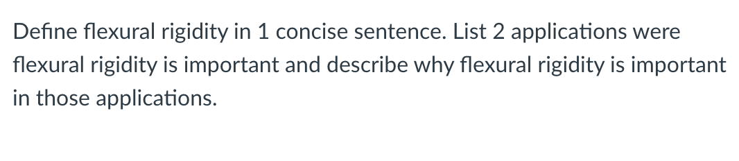 Solved Define flexural rigidity in 1 concise sentence. List | Chegg.com