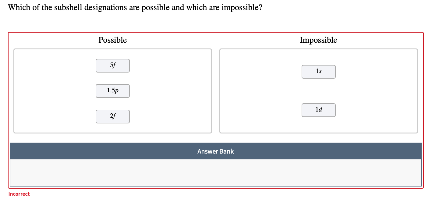 Solved Which of the subshell designations are possible and | Chegg.com