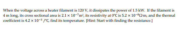 Solved When the voltage across a heater filament is 120 V, | Chegg.com