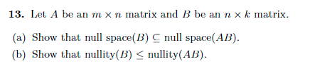 Solved 13. Let A be an mxn matrix and B be an n x k matrix. | Chegg.com