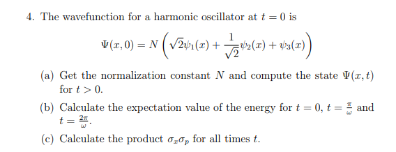 Solved 4. The wavefunction for a harmonic oscillator at t = | Chegg.com
