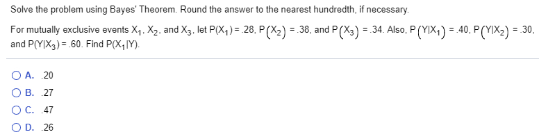 Solved Solve the problem using Bayes' Theorem. Round the | Chegg.com
