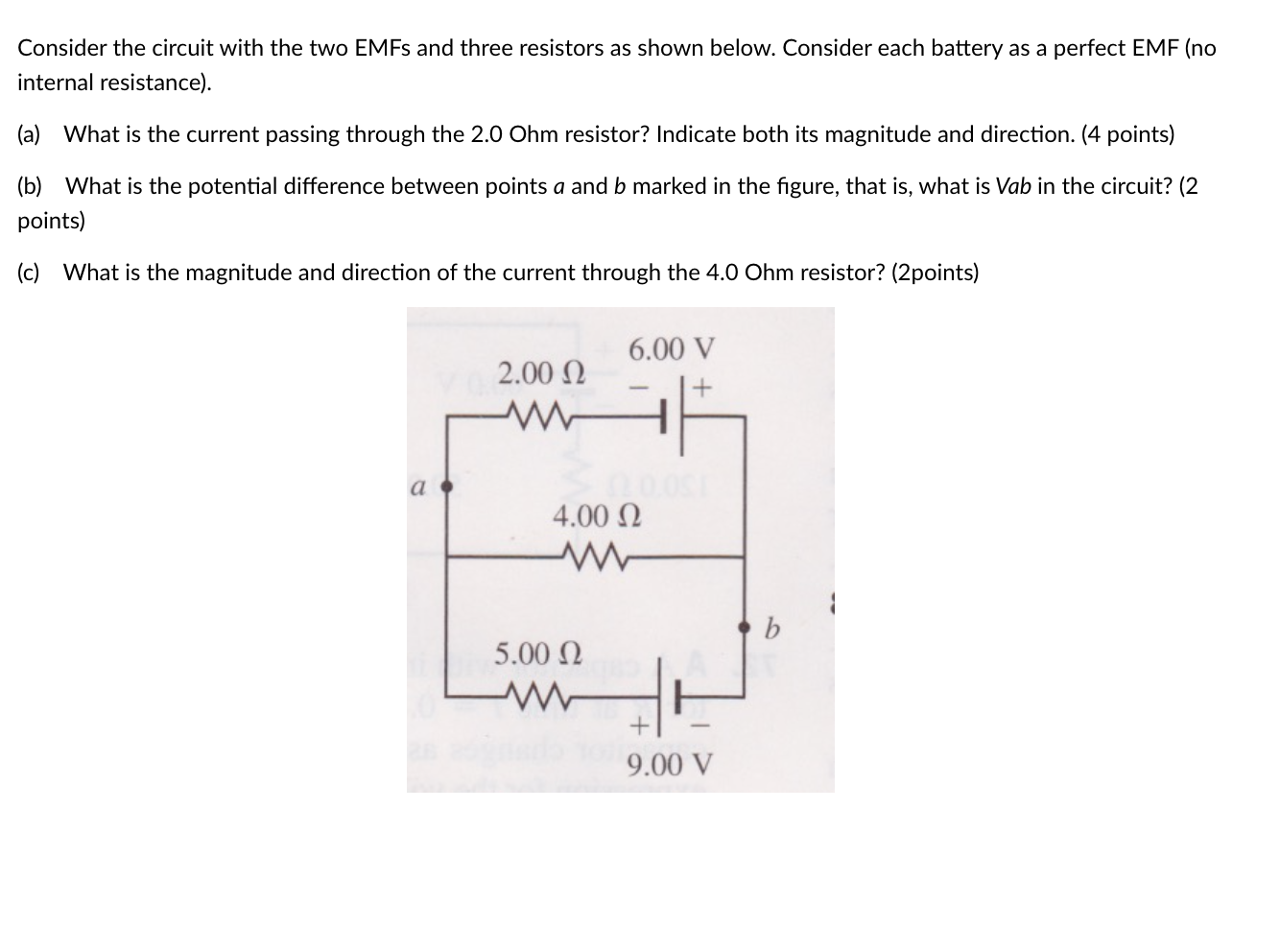 Solved Consider the circuit with the two EMFs and three | Chegg.com