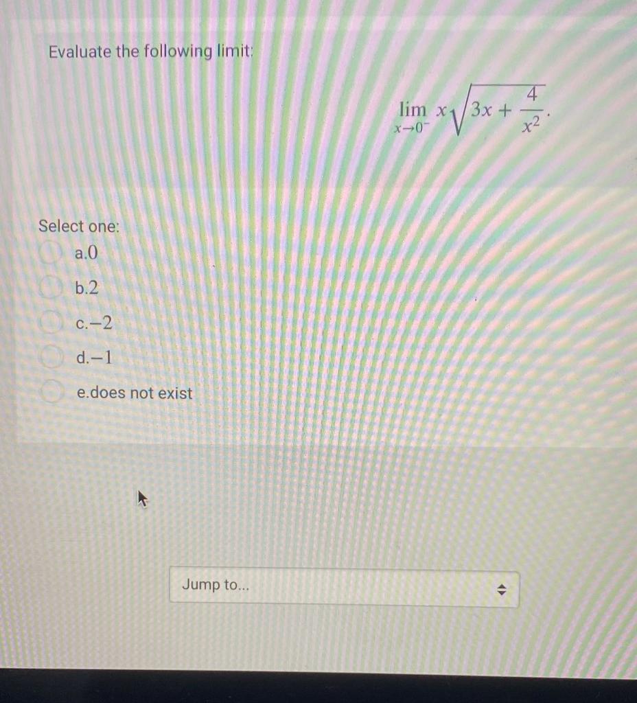 Solved Evaluate the following limit: limx→0−x3x+x24 Select | Chegg.com
