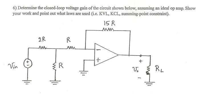 Solved 6) Determine the closed-loop voltage gain of the | Chegg.com