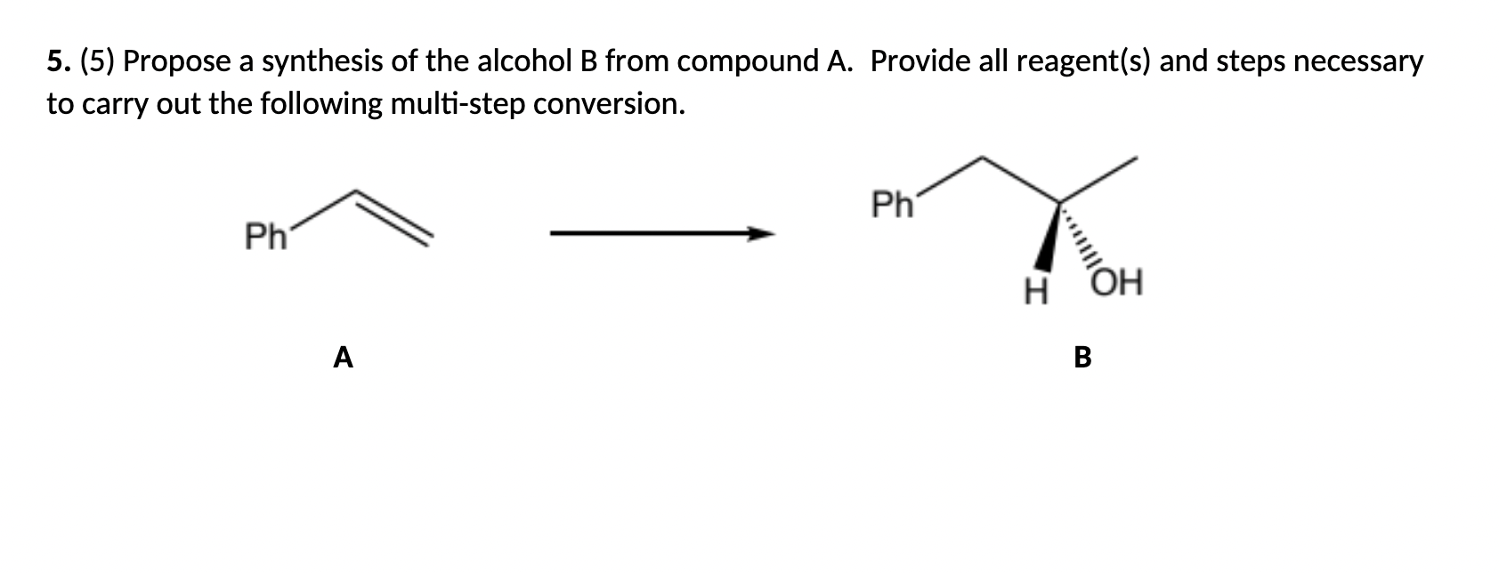 Solved 5. (5) Propose a synthesis of the alcohol B from | Chegg.com