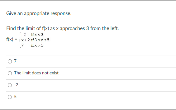 Solved Give an appropriate response. Find the limit of f(x) | Chegg.com