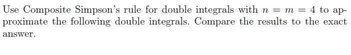 Solved Use Composite Simpson's rule for double integrals | Chegg.com