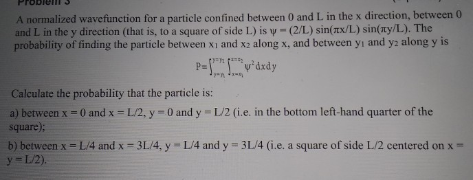 Solved Problem A normalized wave function for a particle | Chegg.com