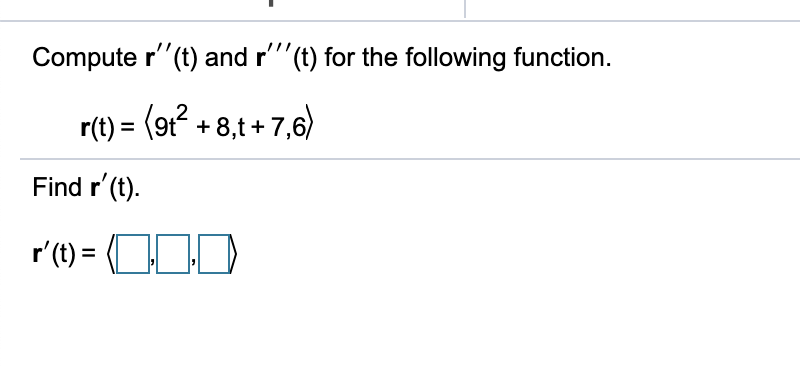 Solved Compute r''(t) and r''(t) for the following function. | Chegg.com