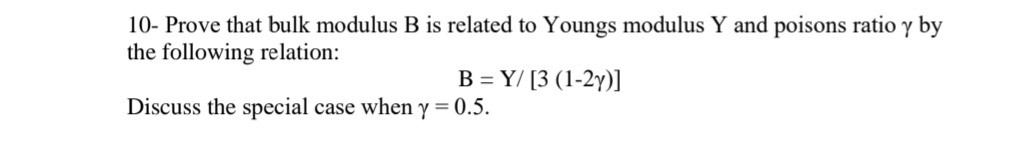 Solved 10- Prove that bulk modulus B is related to Youngs | Chegg.com