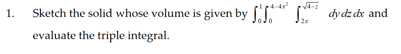 Solved Sketch the solid whose volume is given by | Chegg.com