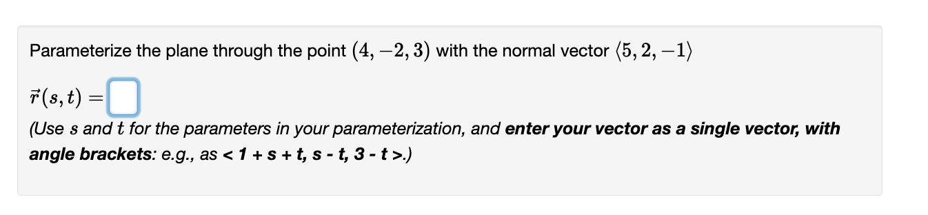 Solved Parameterize the plane through the point (4,−2,3) | Chegg.com