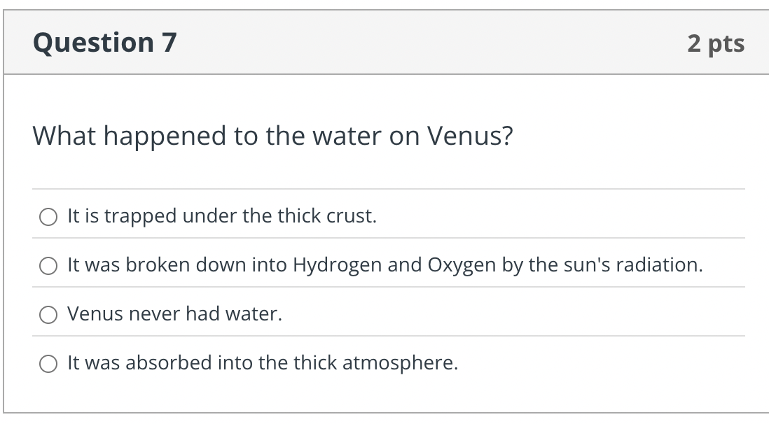 Solved Question 7What happened to the water on Venus?It is | Chegg.com