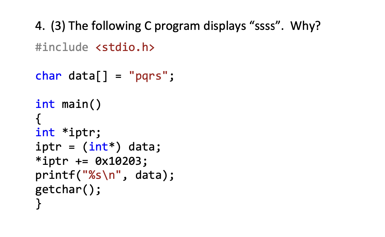 Solved 4. (3) The following C program displays "ssss". Why? | Chegg.com