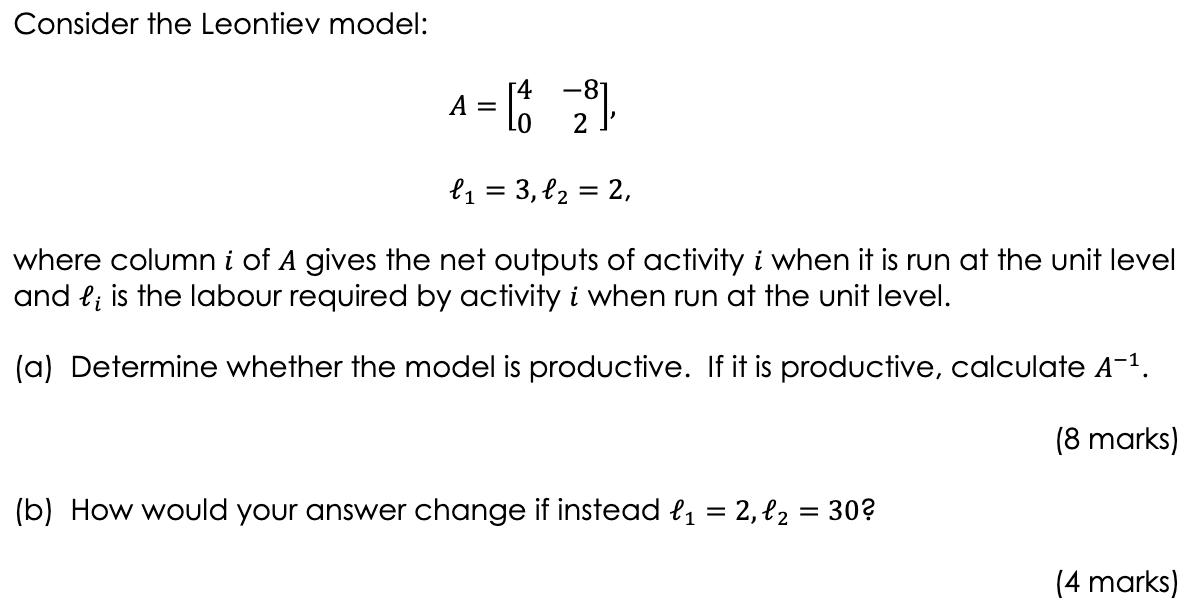 Solved Consider the Leontiev model: A = 14 21 l1 = 3,62 = 2, | Chegg.com