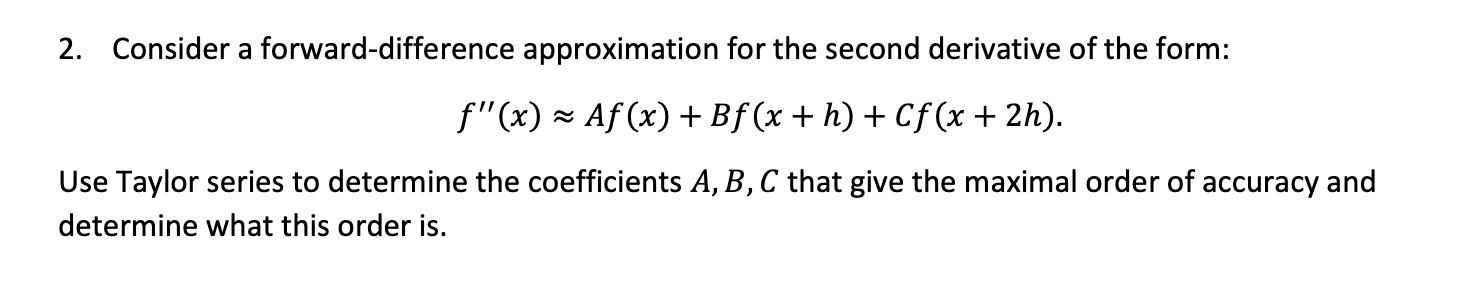 Solved 2. Consider a forward-difference approximation for | Chegg.com