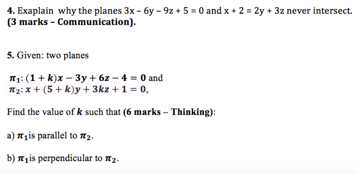 Solved 4. Exaplain why the planes 3x−6y−9z+5=0 and x+2=2y+3z | Chegg.com