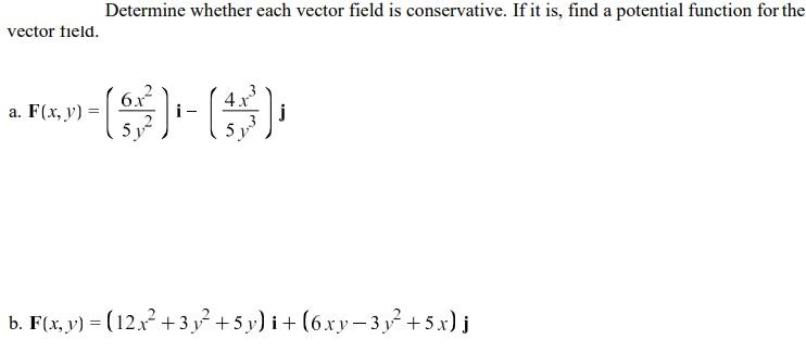 Solved Determine whether each vector field is conservative. | Chegg.com