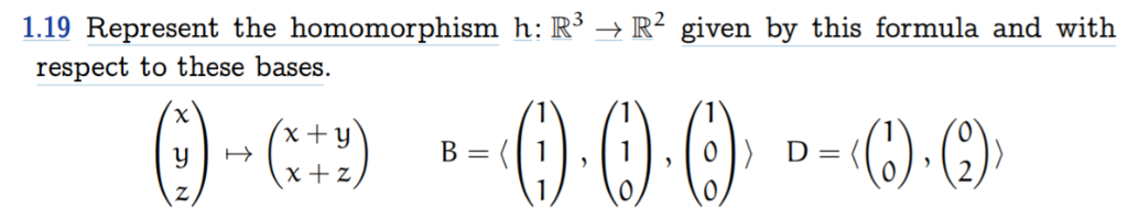 Solved 1.19 Represent the homomorphism h: R3- R2 given by | Chegg.com