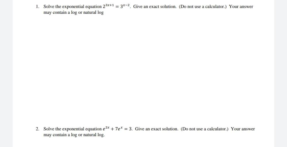 Solved 1. Solve the exponential equation 23x+1=3x−2. Give an | Chegg.com