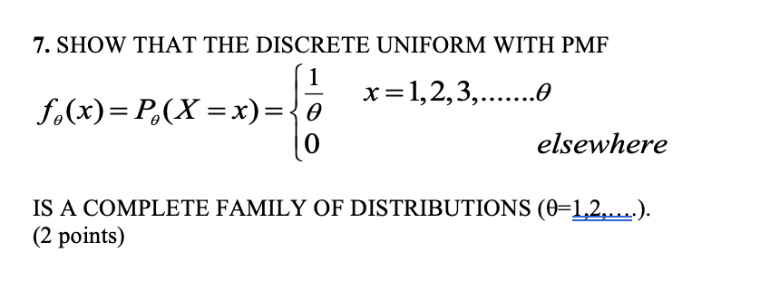 Solved 1 7. SHOW THAT THE DISCRETE UNIFORM WITH PMF | Chegg.com