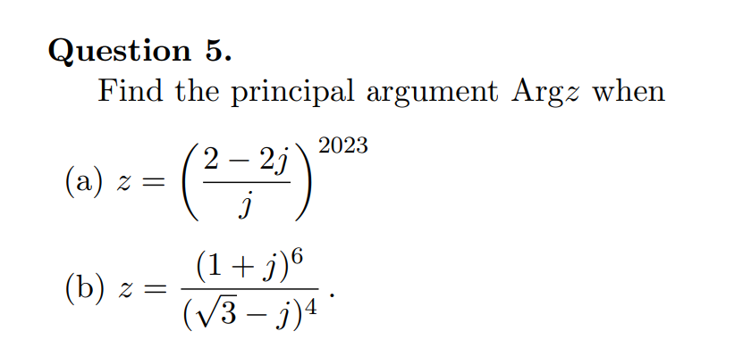 Solved Question 5. Find the principal argumentArgz when (a) | Chegg.com