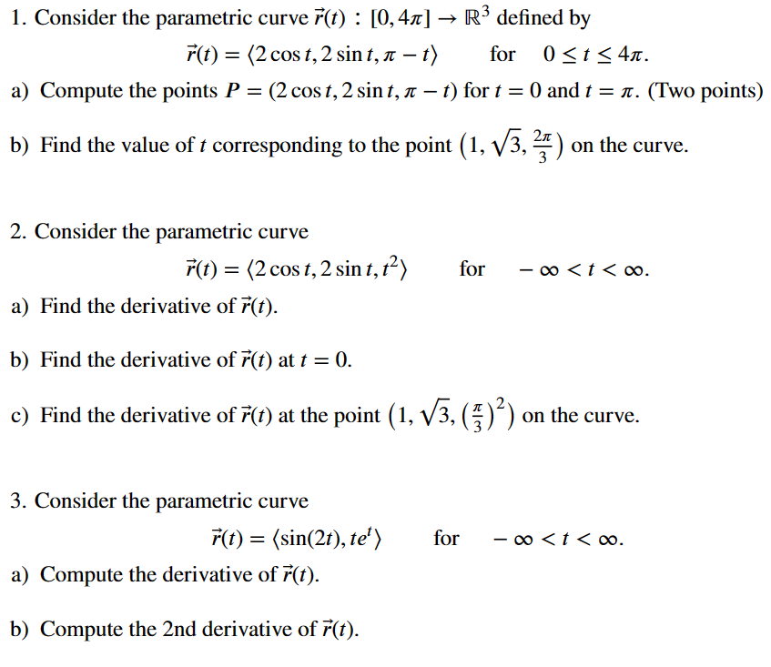 Solved Consider the parametric curve vec(r)(t):[0,4π]→R3 | Chegg.com
