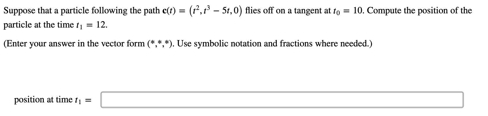 Solved Suppose that a particle following the path c(t) = | Chegg.com