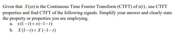 Solved Given that X() is the Continuous Time Fourier | Chegg.com