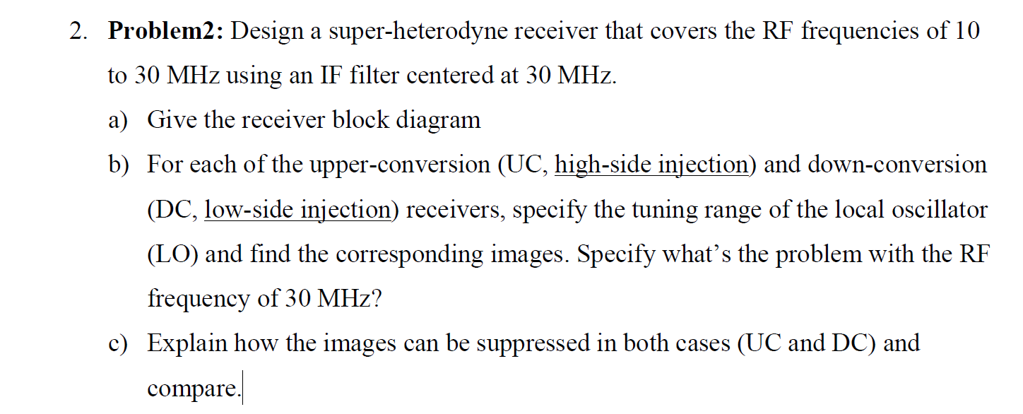 Solved 2. ﻿Problem2: Design a super-heterodyne receiver that | Chegg.com