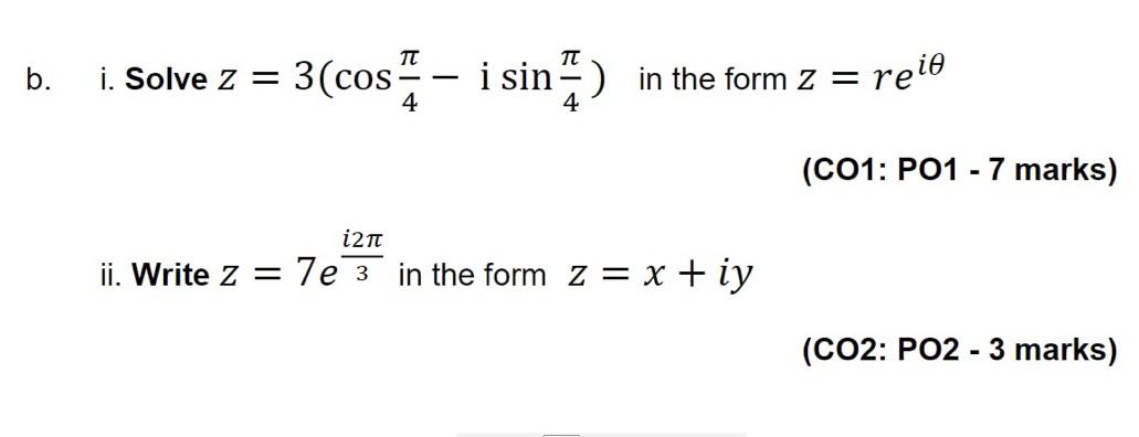 Solved π TT b. i. Solve z = 3(cos“ – isin) in the form z = | Chegg.com