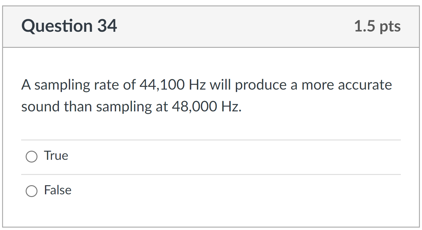 Solved A sampling rate of 44,100 Hz will produce a more | Chegg.com