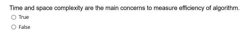 Solved Time and space complexity are the main concerns to | Chegg.com