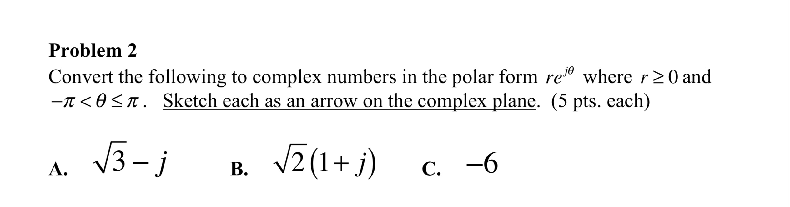 Problem 2 Convert the following to complex numbers in | Chegg.com